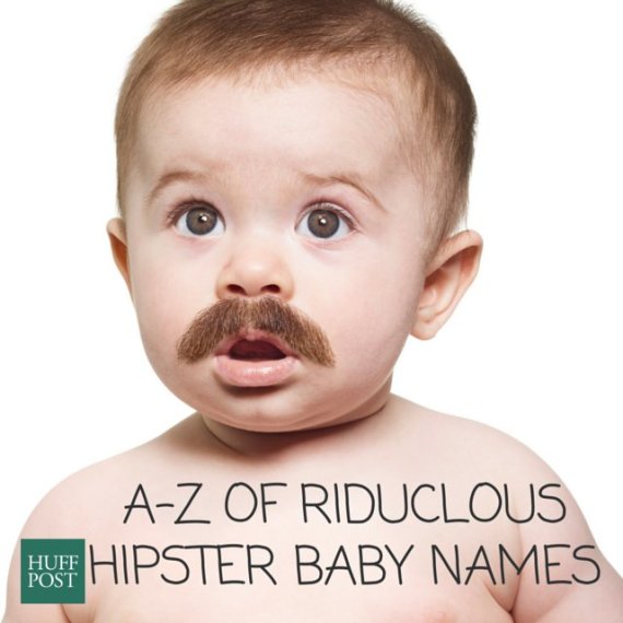 Hipster Baby Names An A Z Of Monikers For Your Super Trendy Spawn hipster-baby-names-an-a-z-of-monikers-for-your-super-trendy-spawn