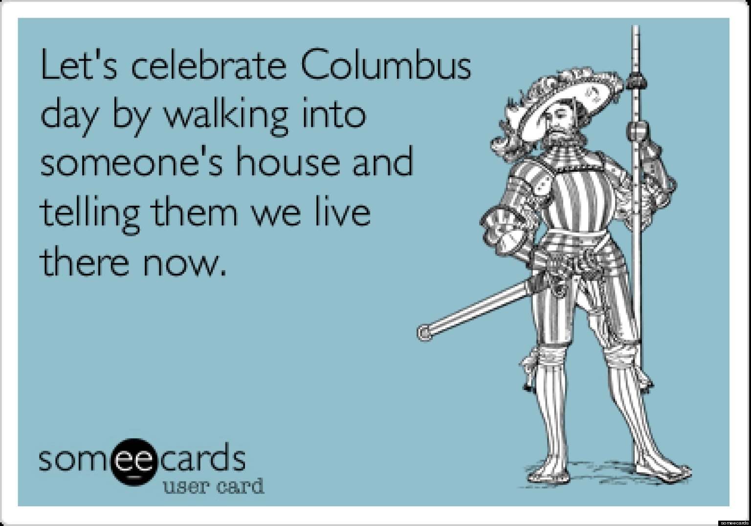 Columbus Day Memes Seven Hilarious Images To Help Celebrate The 